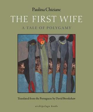 Review-The First Wife: A Tale of Polygamy by Paulina Chiziane | The ...