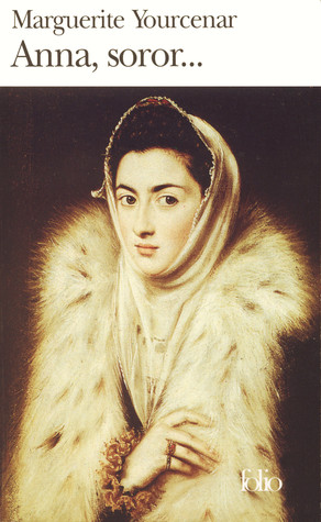 …And a Dream: Anna Soror by Marguerite Yourcenar | The Book Binder's ...